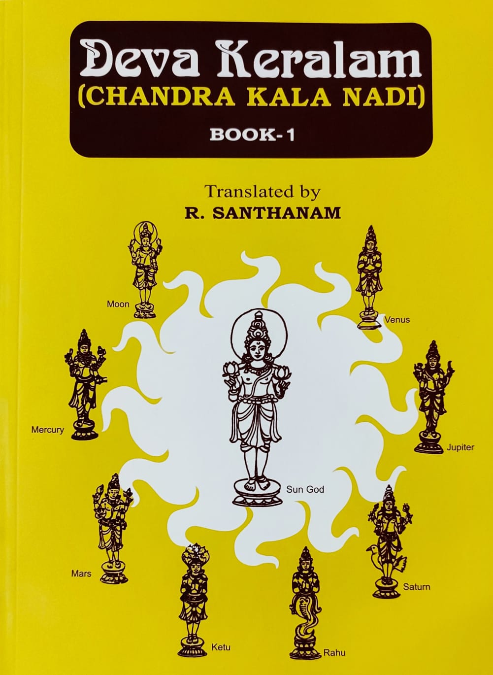 Deva Keralam (English): Chandra Kala Nadi-Book-1 by R. Santhanam